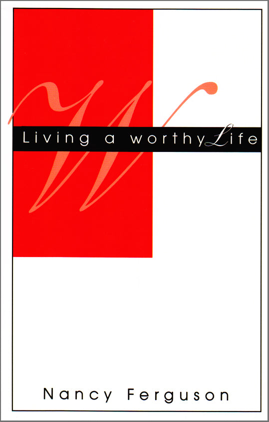 Living a Worthy Life — One Stone Biblical Resources