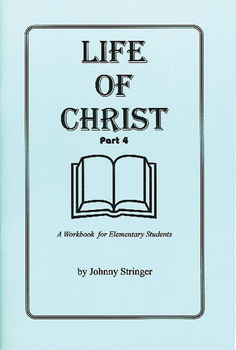 The Life of Christ: A Workbook for Elementary Students, Part 4 (top ...