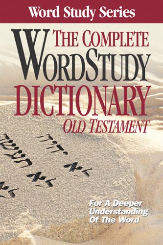 The Complete Word Study Dictionary: Old Testament — One Stone Biblical ...