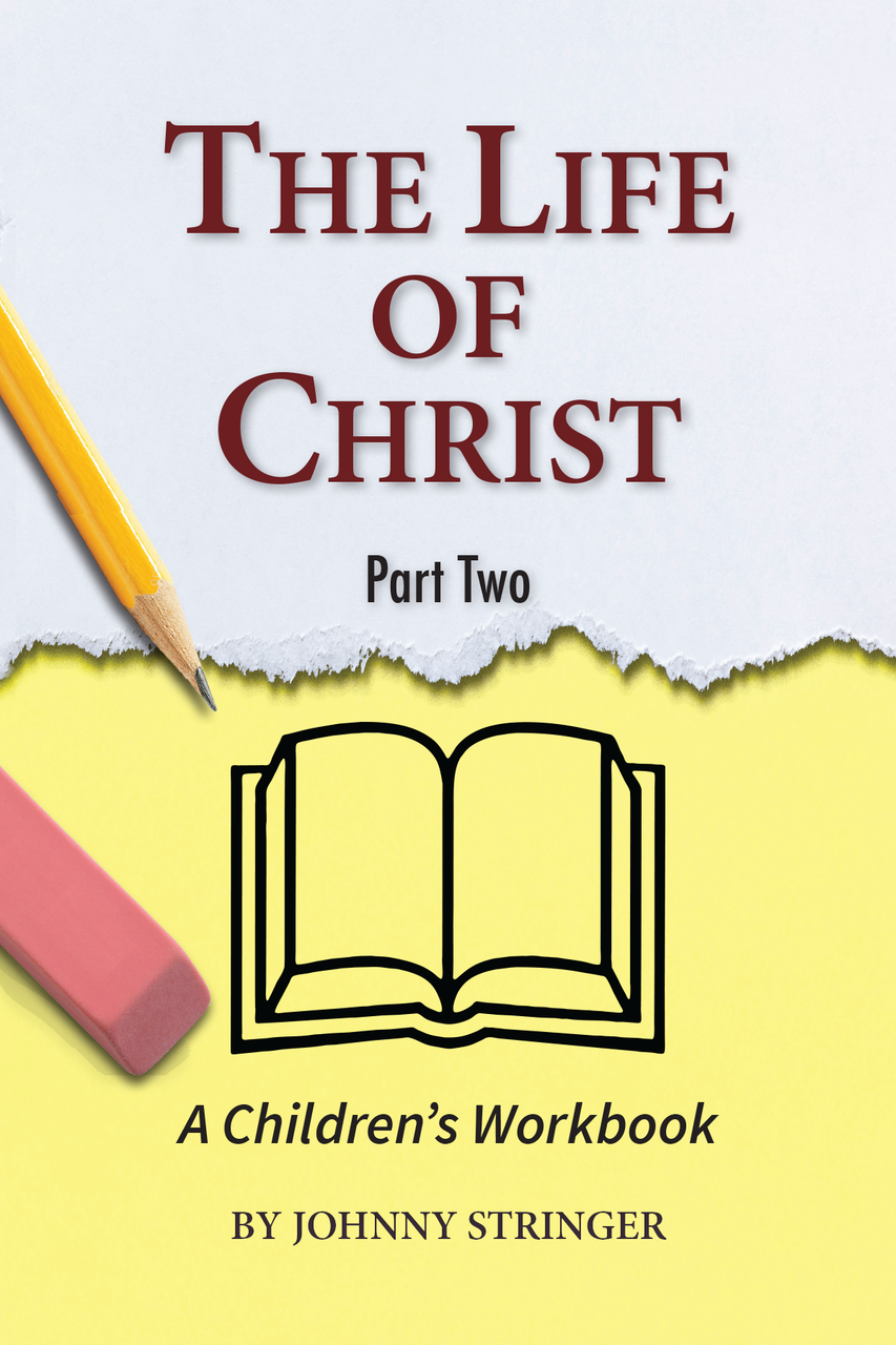 The Life of Christ: A Children's Workbook, Part 2 — One Stone Biblical ...