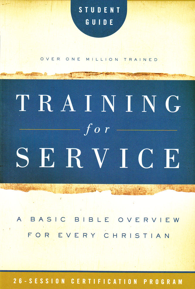 Training for Service Student Guide: A Basic Bible Overview for Every C ...