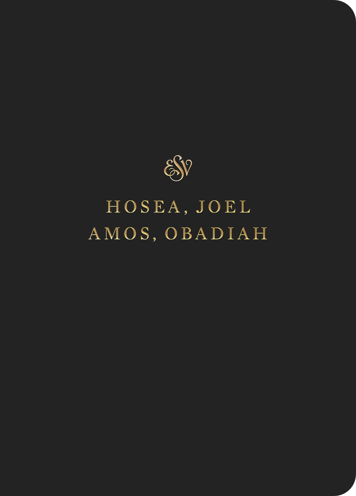 ESV Scripture Journal: Hosea, Joel, Amos, Obadiah — One Stone Biblical ...