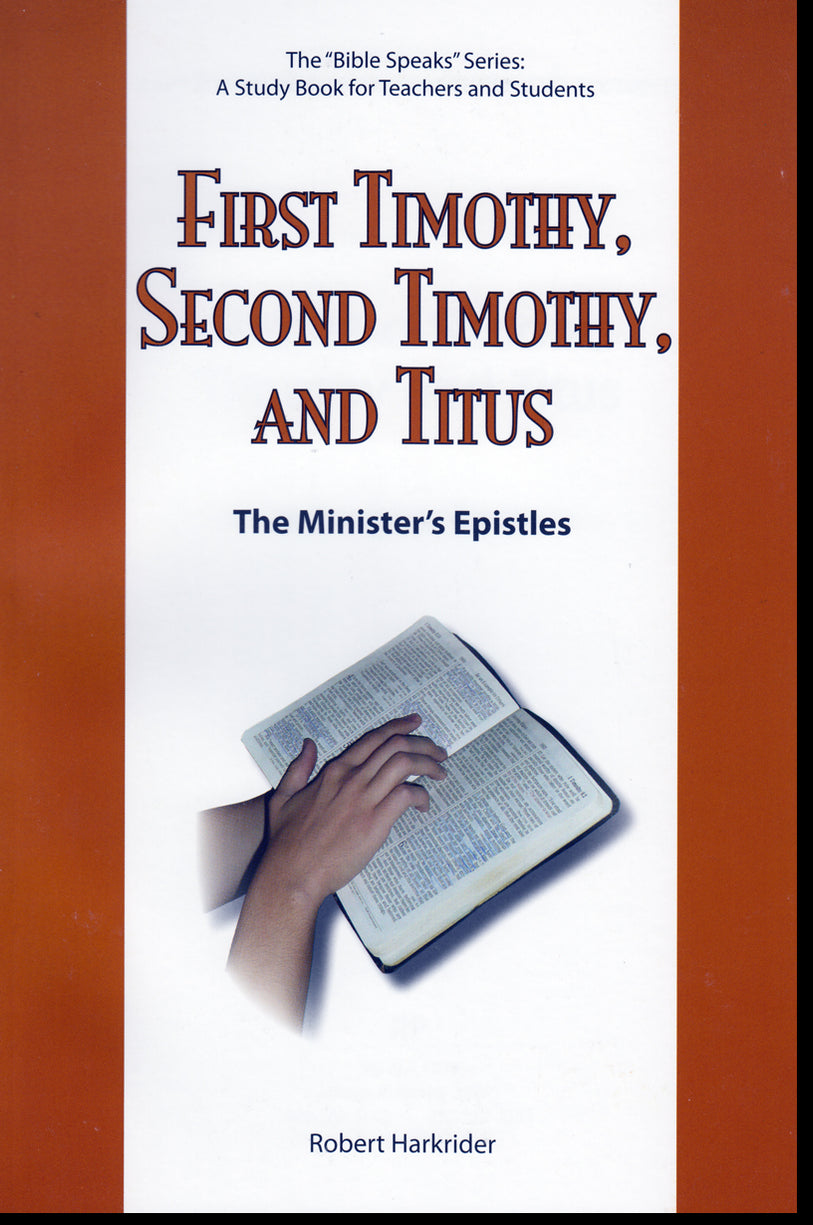 First Timothy, Second Timothy and Titus: The Minister's Epistles — One ...
